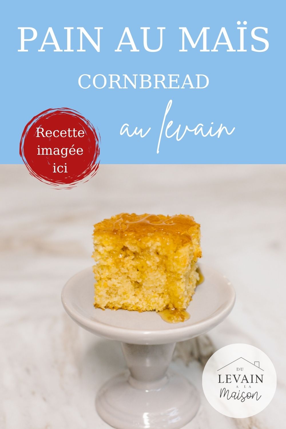 Pain au maïs (cornbread) au levain - Du levain à la maison
